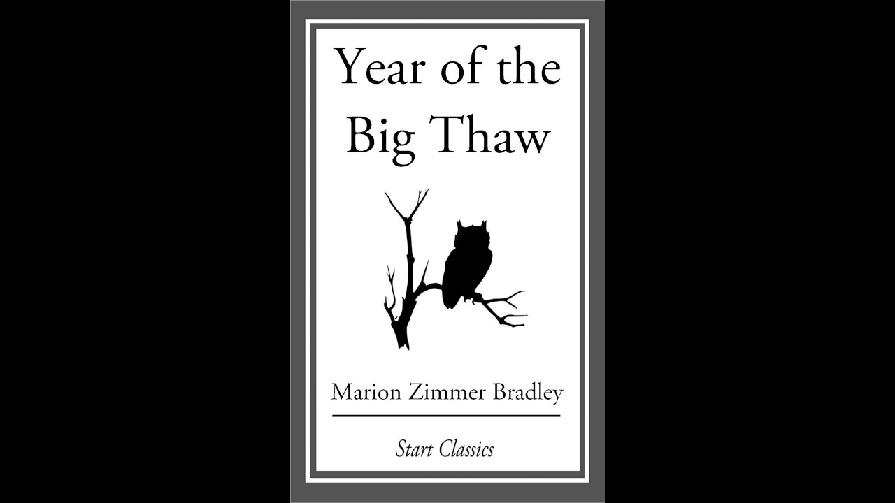 Year of the Big Thaw | Marion Zimmer Bradley | Sci-Fi Audiobook - YouTube
