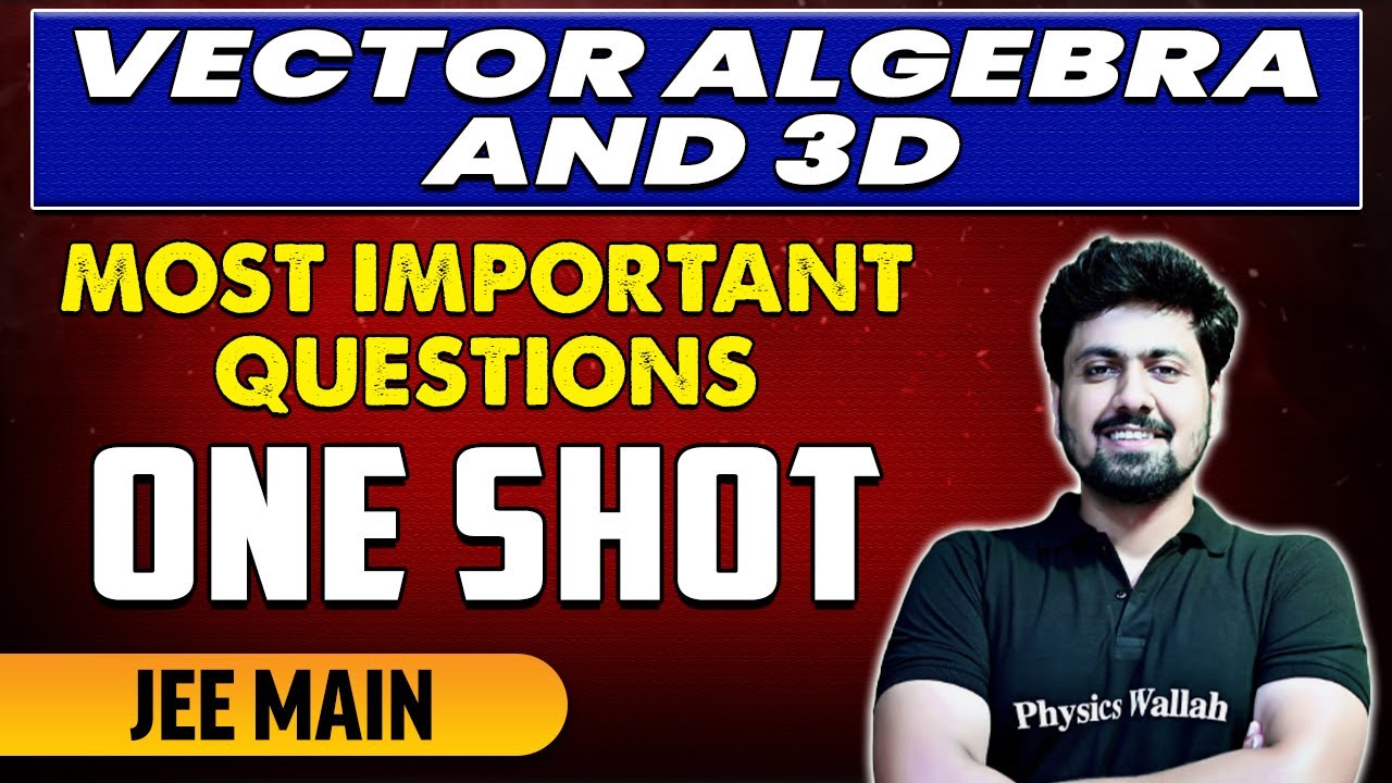 Vector Algebra and 3D - Most Important Questions in 1 Shot | JEE Main ...