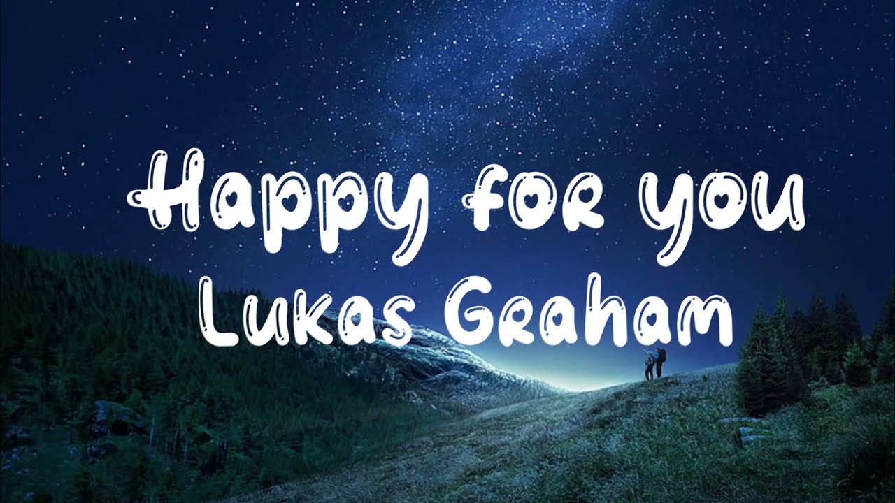 Lukas Graham - Happy For You (Lyrics) - YouTube