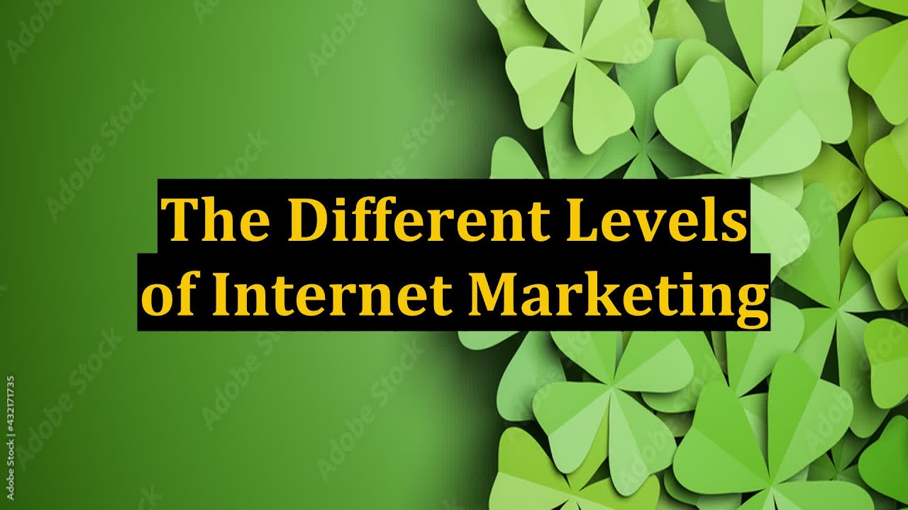 The Different Levels of Internet Marketing - YouTube