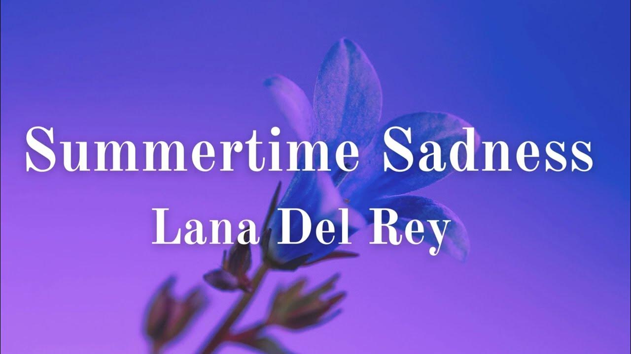 Lana Del Rey Summertime Sadness Lyrics Youtube
