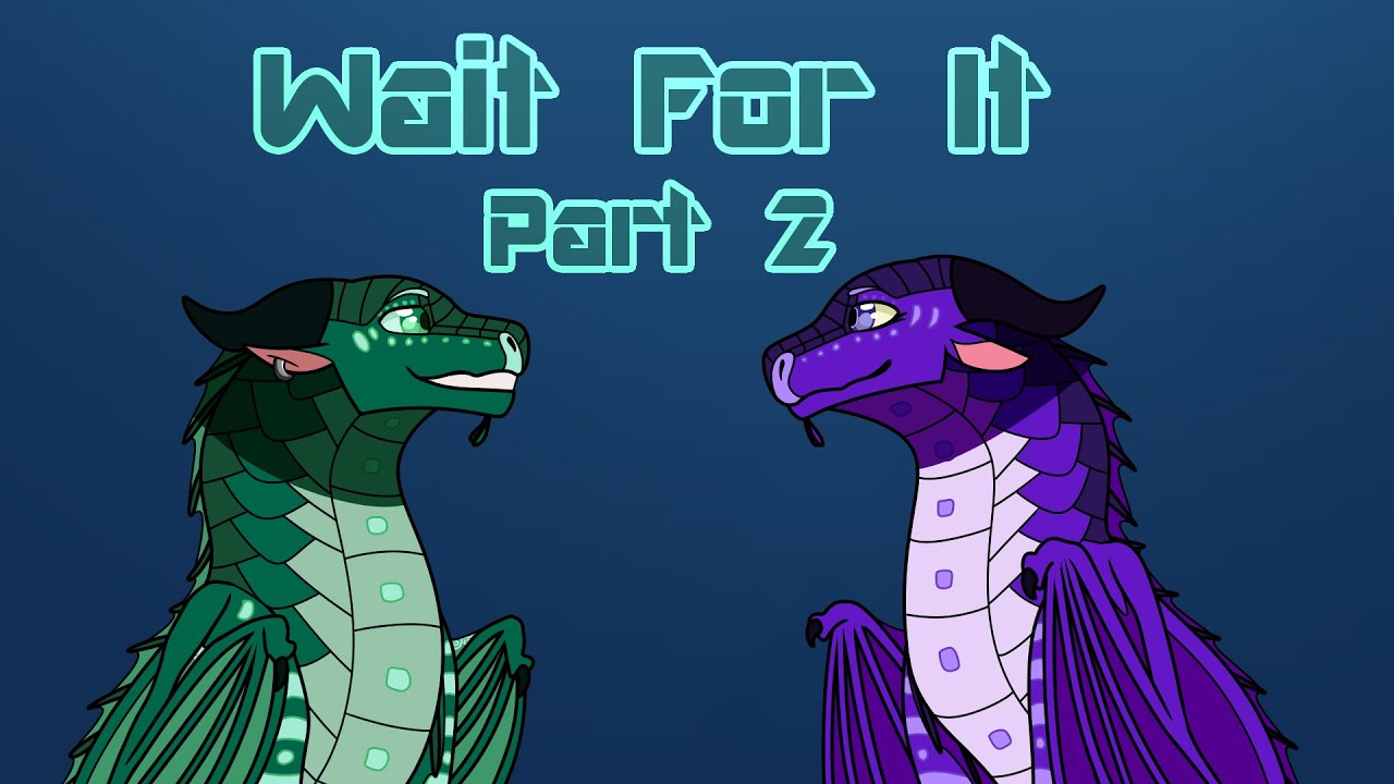 Wait For It Part 2 - YouTube