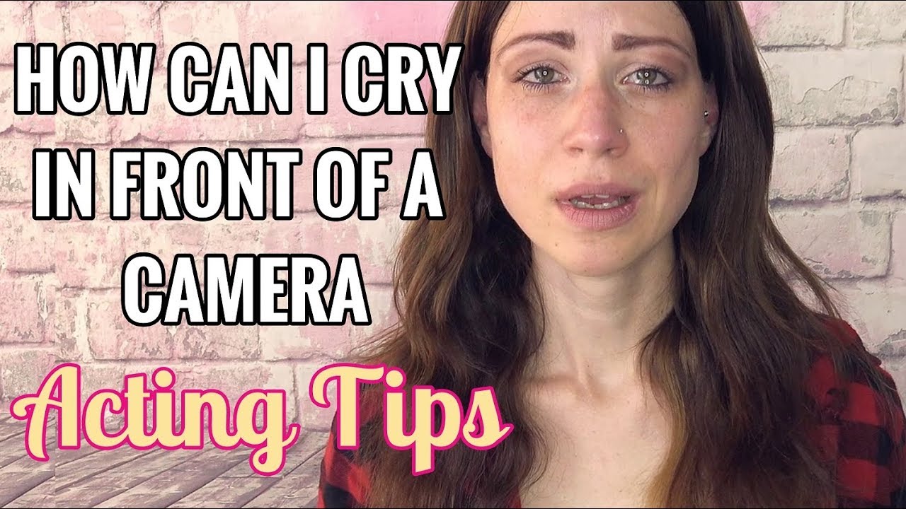 How to become an actor & How to CRY on demand - Acting Tip & Acting ...