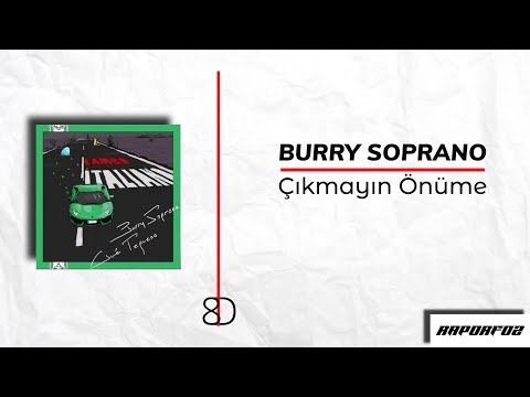 Burry Soprano - Çıkmayın Önüme 8D
