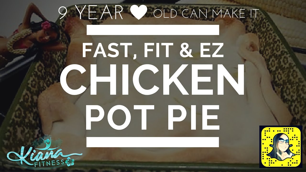 Kiana's SnapChat Fit & EZ Cooking - Chicken Pot Pie so easy a 9 year ...