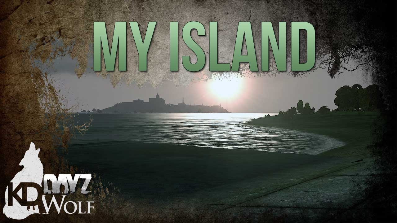 My Island - DayZ Standalone - YouTube