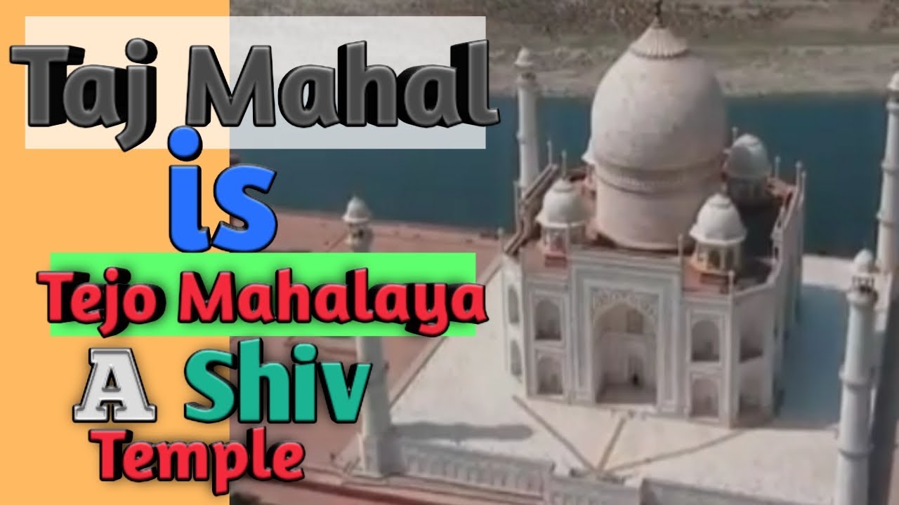 Taj Mahal is Tejo Mahalaya : A Shiv Temple - YouTube