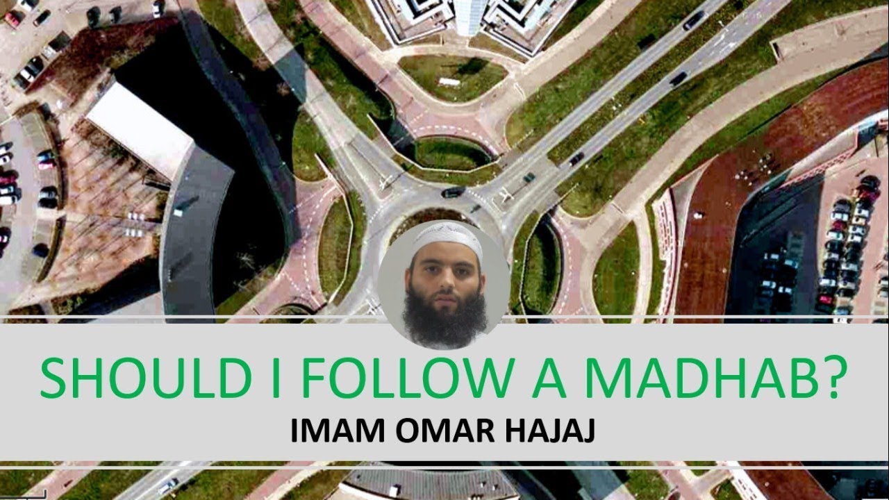 [Q&A] Should I follow a madhab ? Imam Omar Hajaj HD - YouTube