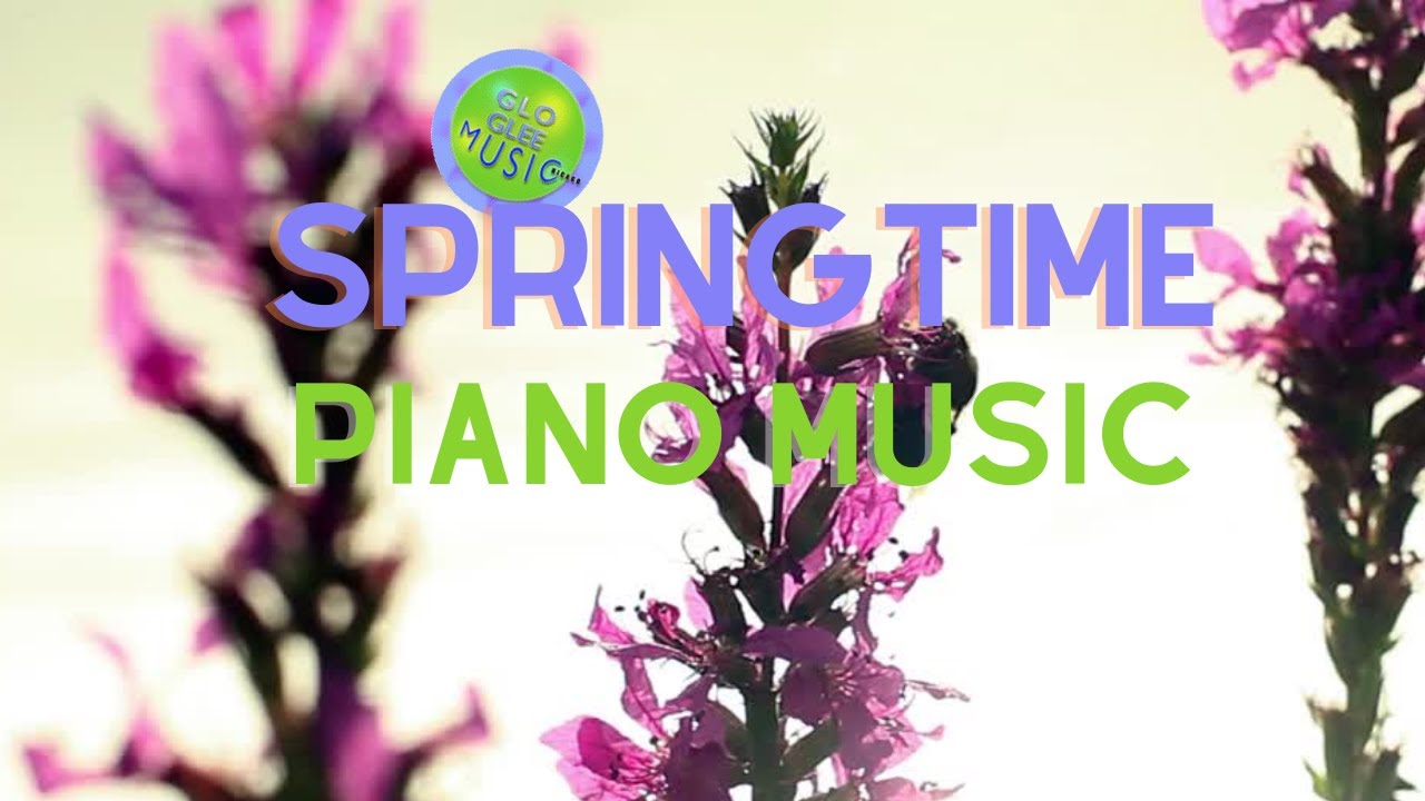 Springtime Improvised Piano Music - Relax, Recharge & Unwind - Mystic ...