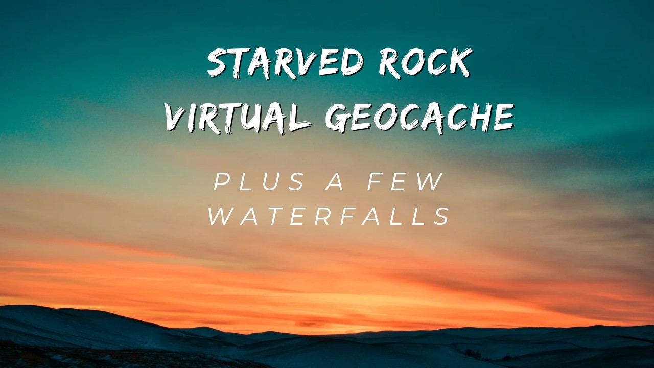A Virtual Geocache location along with a few waterfalls at Starved Rock ...