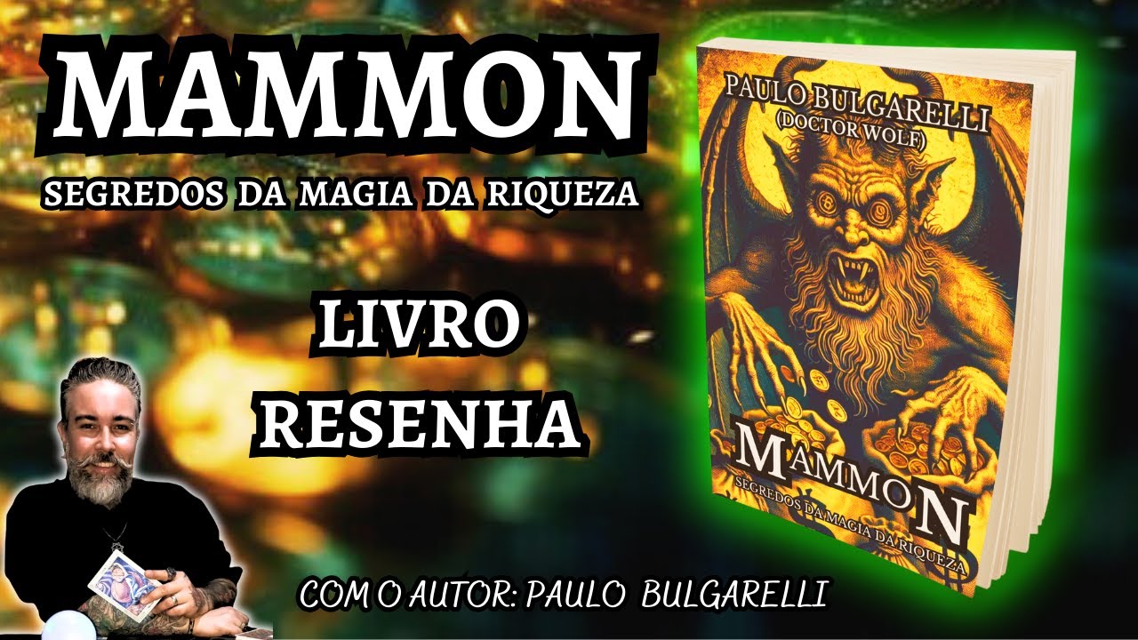 MAMMON SEGREDOS DA MAGIA DA RIQUEZA: Paulo Bulgarelli: Livro Resenha ...