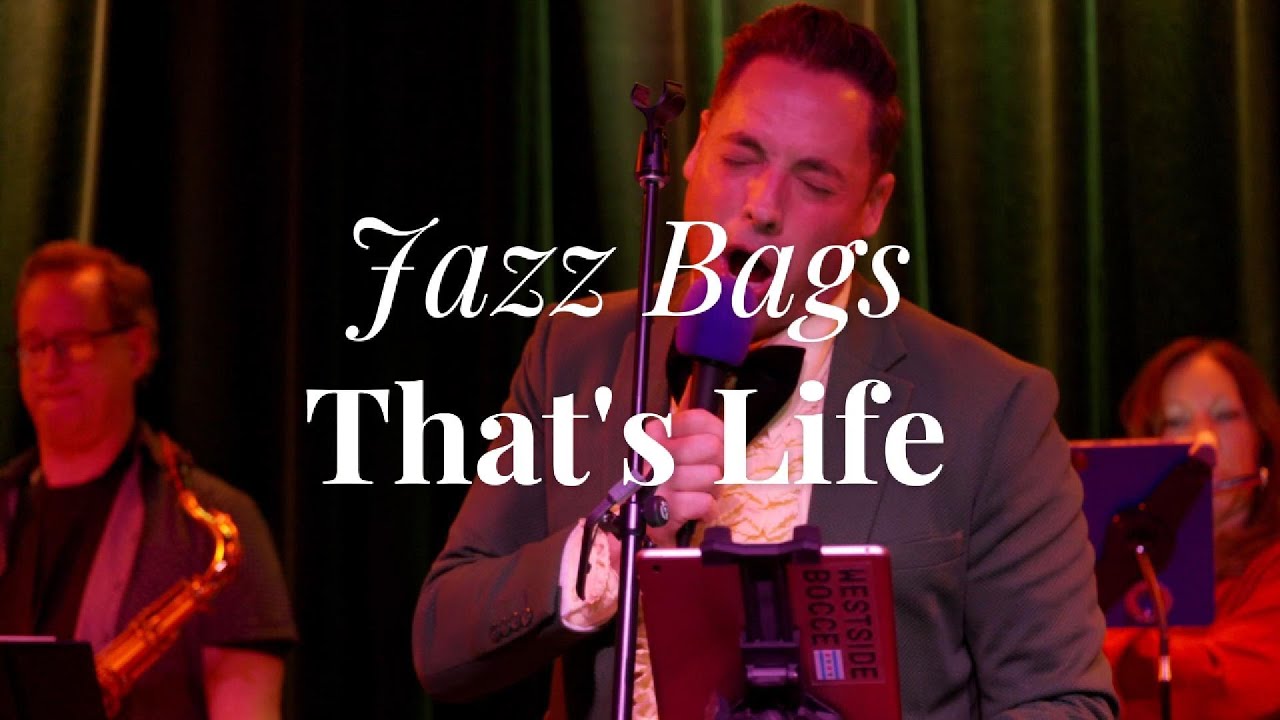 The Jazz Bags @ Robert's Westside | That's Life - YouTube