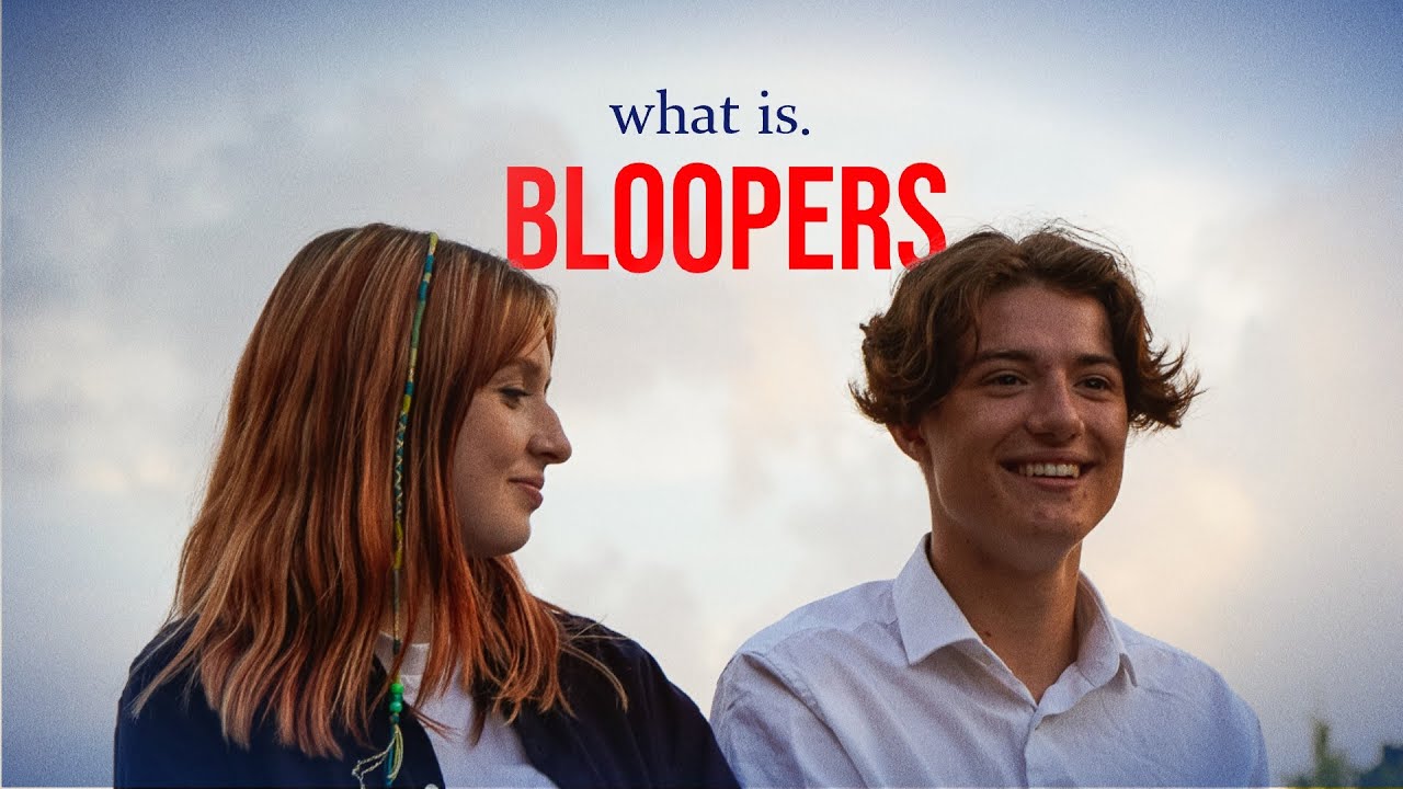 what is - BLOOPERS!! - YouTube