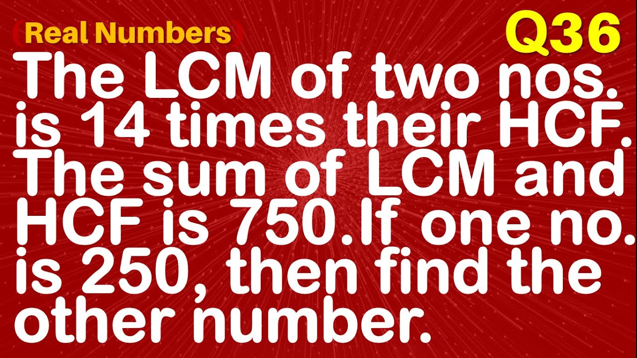 q36-the-lcm-of-two-numbers-is-14-times-their-hcf-the-sum-of-lcm-and