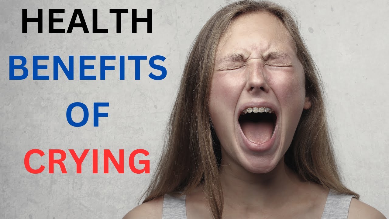 12 Health Benefits Of Crying Embracing The Healing Power Of Tears