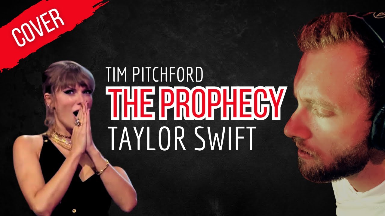The Prophecy - Tim Pitchford (Taylor Swift) - YouTube