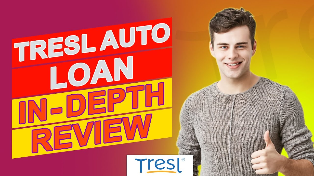 Tresl Auto Loan Review - Don't Borrow Until You Watch This Review ...