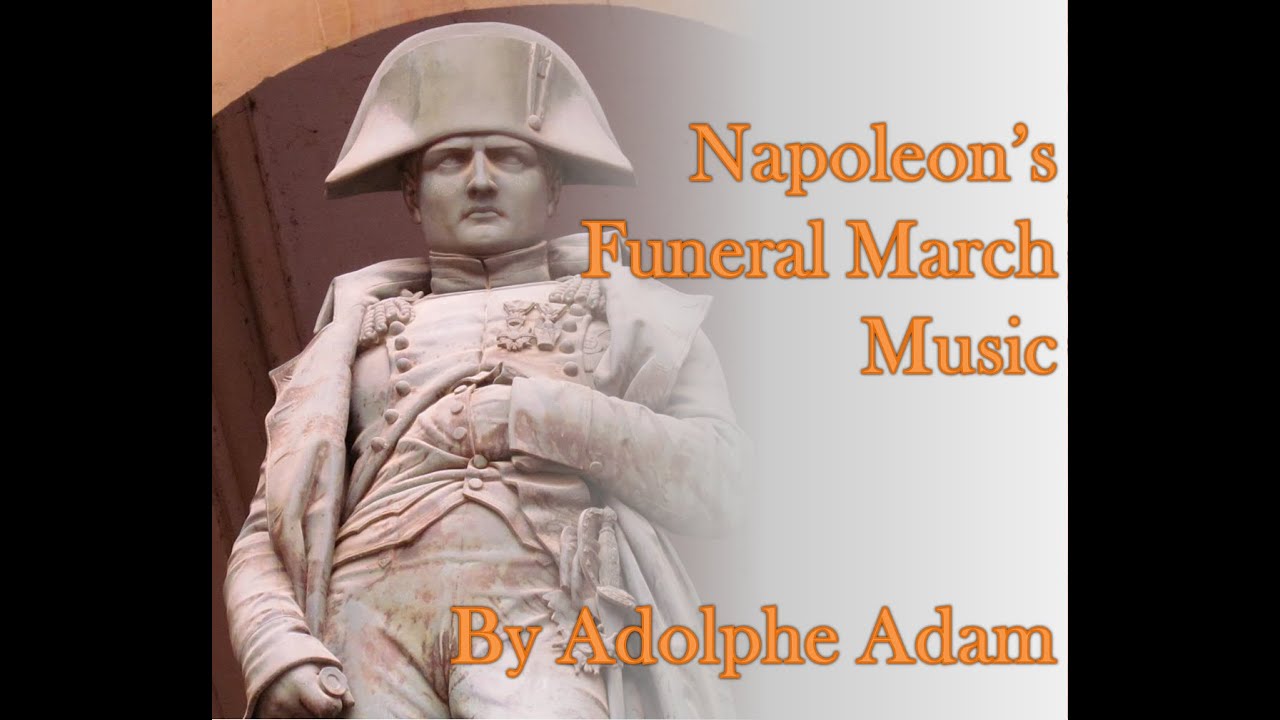 Napoleon's Funeral March Music by Adolphe Adam ( La Marche Funèbre de ...