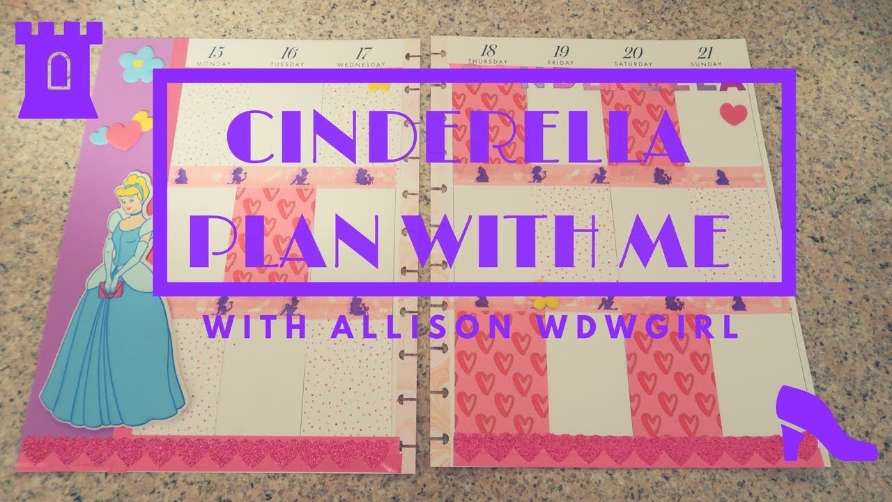 CINDERELLA PLANNER SPREAD | MY DISNEY HAPPY PLANNER // WDWGIRL - YouTube