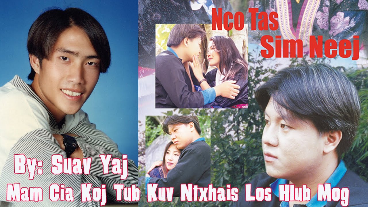 Mam Cia Koj Tub Kuv Ntxhais los hlub Mog by: Suav Yaj - YouTube