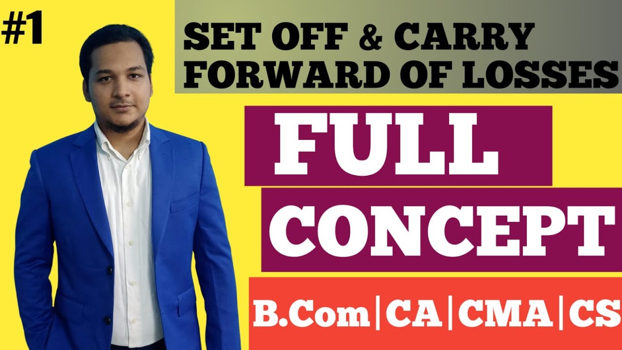 Full Set off & Carry Forward concepts| B.com,ca,cma,cs - YouTube