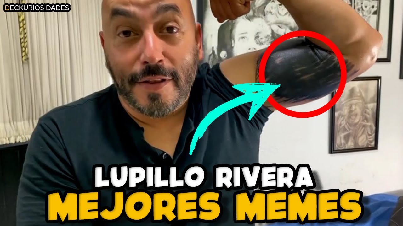MEJORES MEMES | DEL NUEVO TATUAJE DE | LUPILLO RIVERA - YouTube
