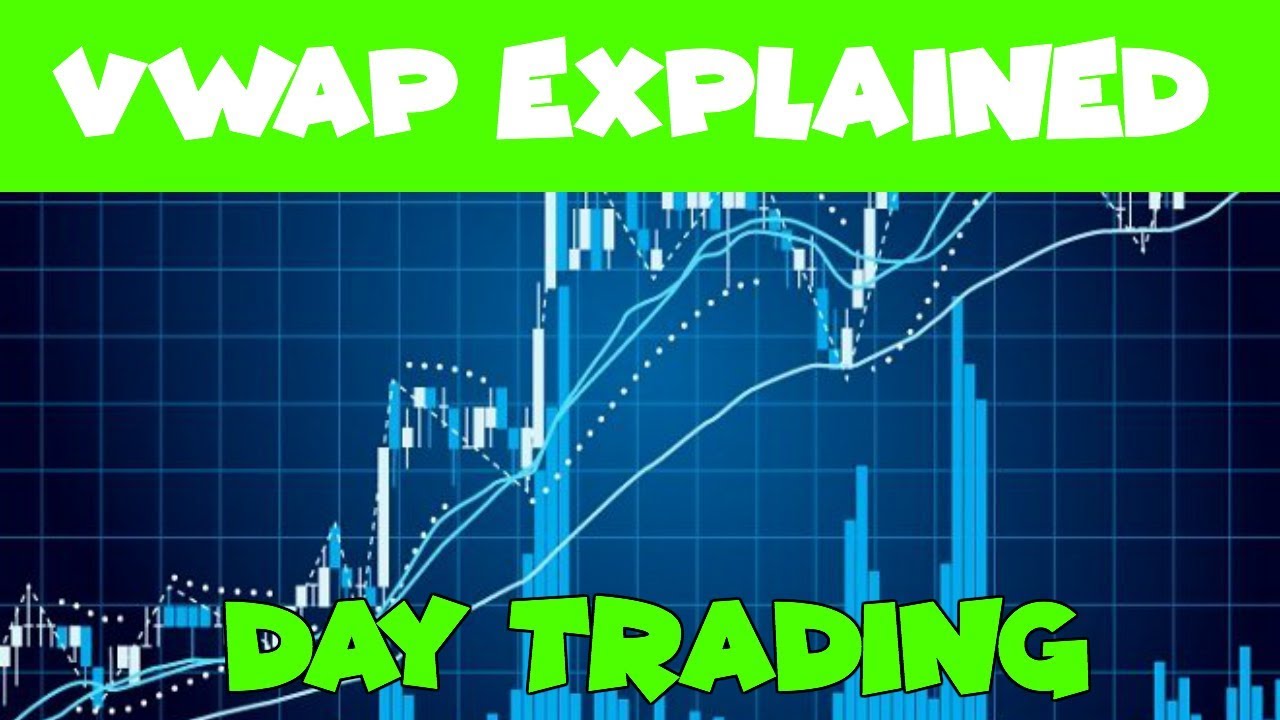 VWAP Explained for Day Trading : Best Indicator of 2018 - YouTube