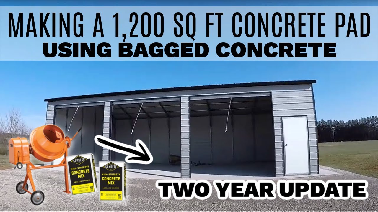 Pouring a Huge Concrete Slab Using Bagged Concrete | TWO YEAR UPDATE ...