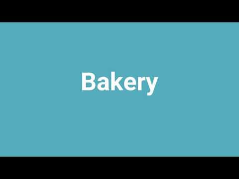 'Bakery' Meaning and Pronunciation - YouTube
