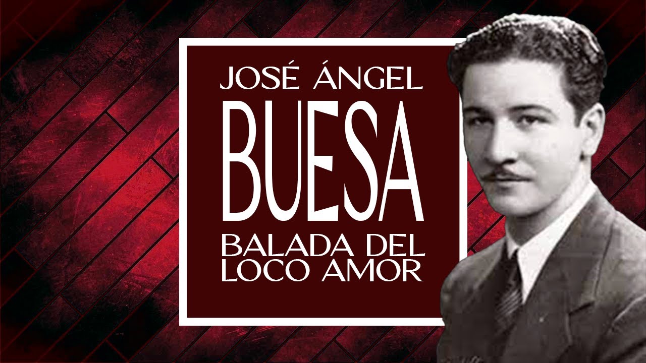 #poema 'Balada del loco amor' de José Ángel Buesa - YouTube