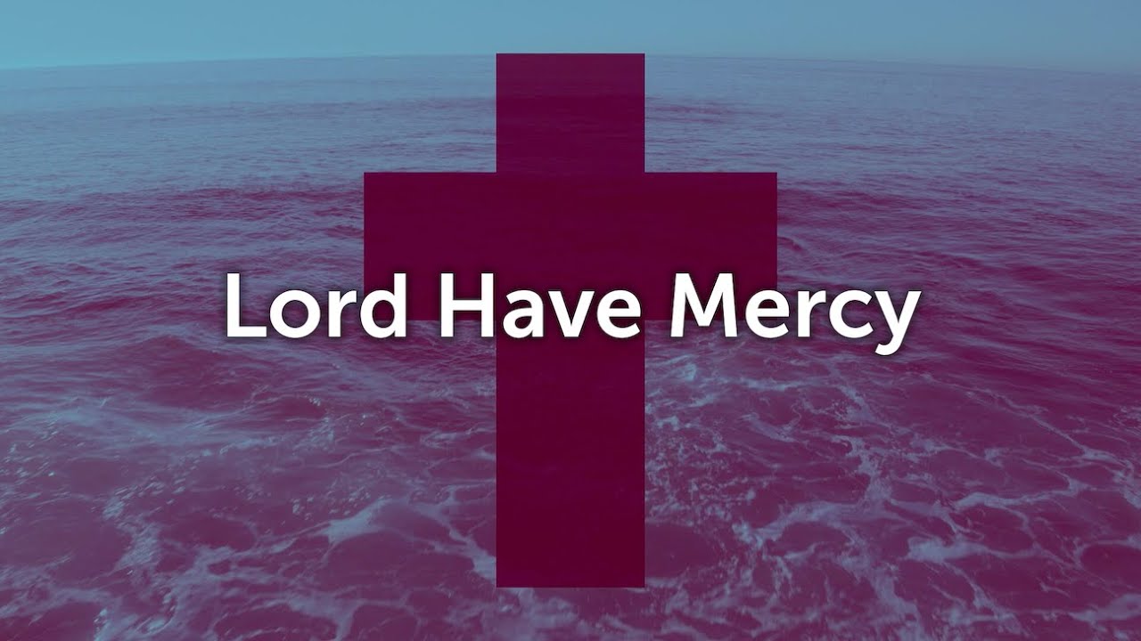 Lord Have Mercy (For What We Have Done) - YouTube