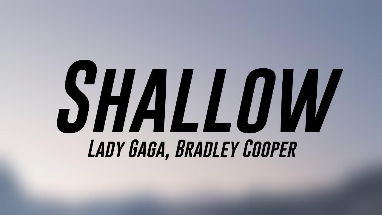 Shallow - Lady Gaga, Bradley Cooper {Lyrics Video} 🍬 - YouTube