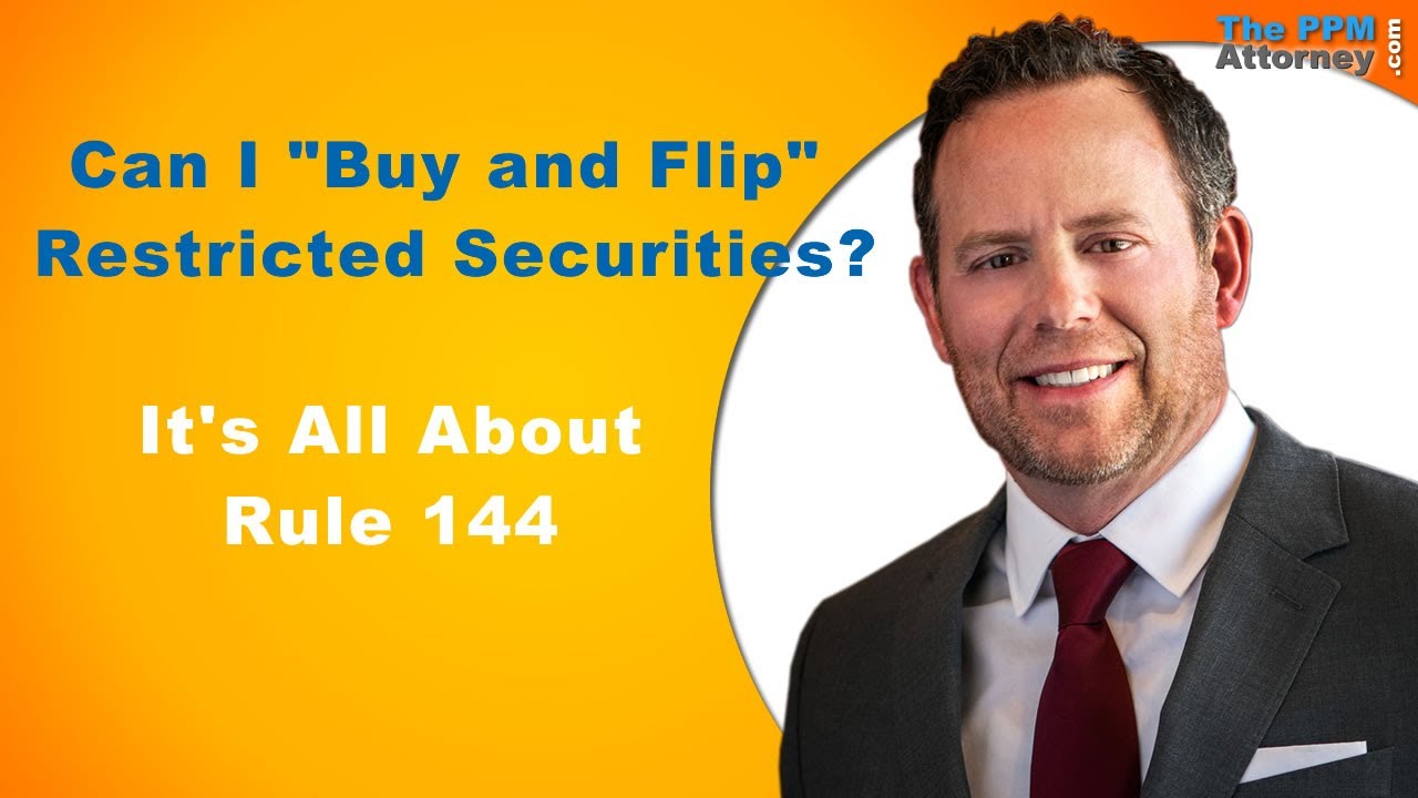 Can I "Buy and Flip" Restricted Securities? A Brief Rule 144 Overview ...