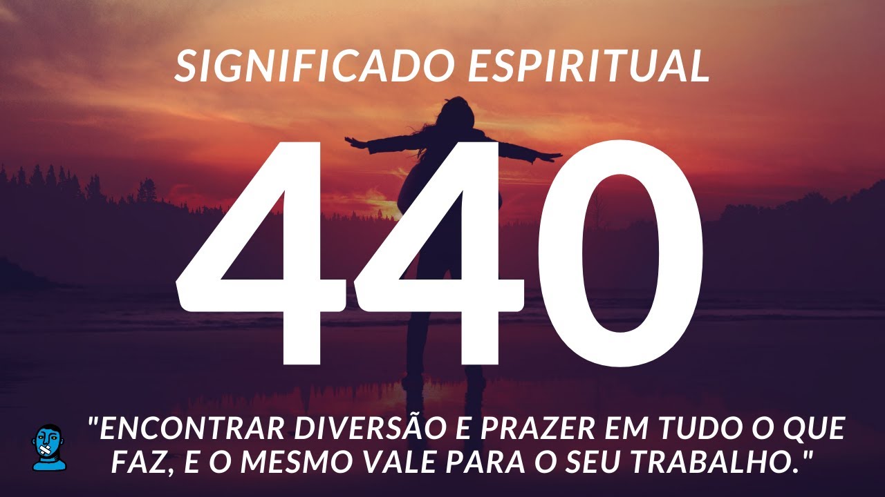 440 Significado Espiritual | Mensagem Secreta Anjo Número 440 - YouTube