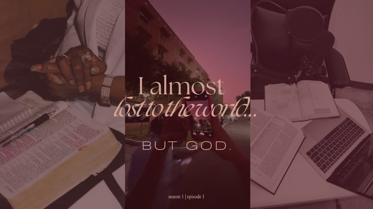 S1:E1 | I almost lost to the world...but GOD. - YouTube