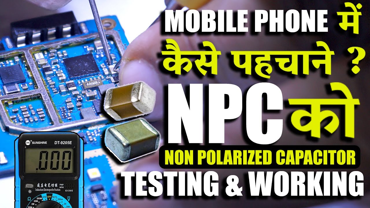 Trick for Test NPC Non Polarized Capacitor in mobile PCB | Capacitor ...