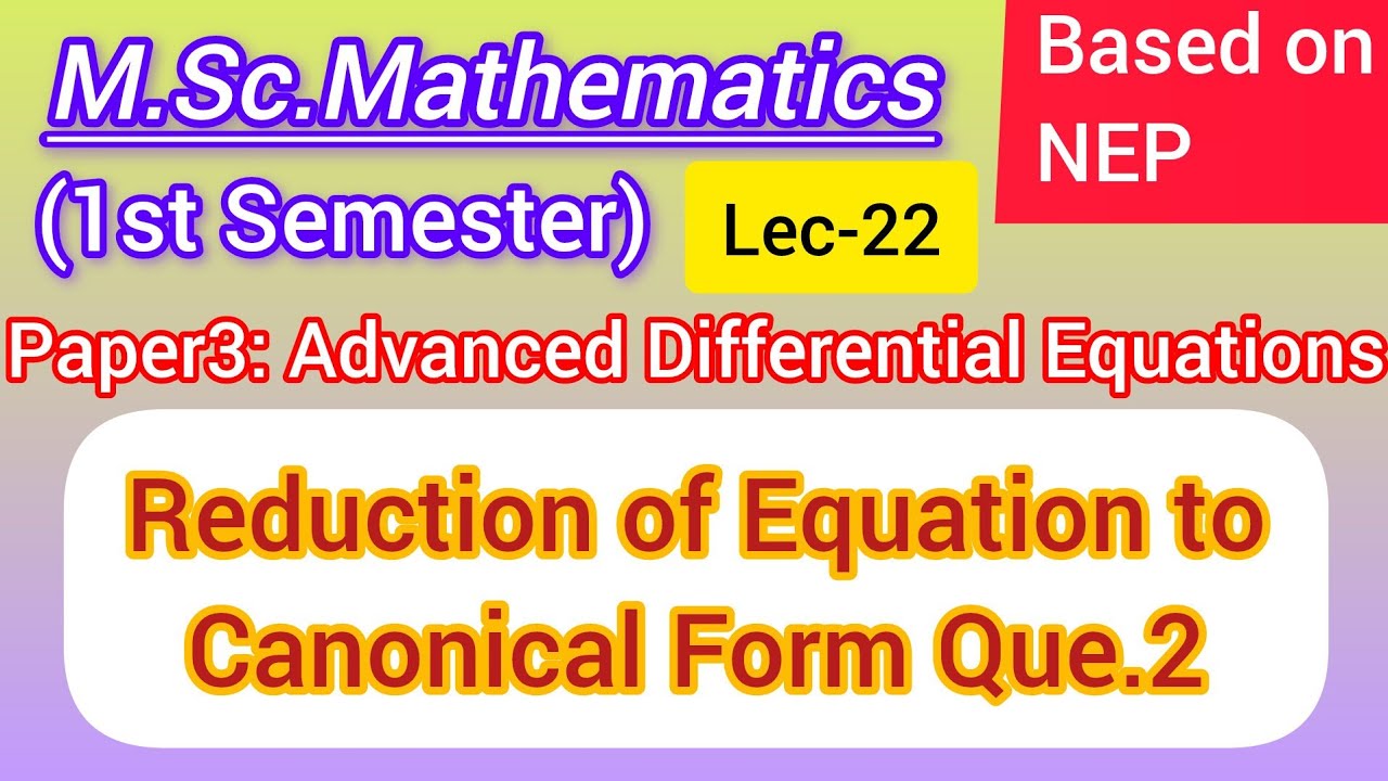 Lec-22 | Reduction to Canonical Form | M.Sc. Maths 1st Sem NEP ...