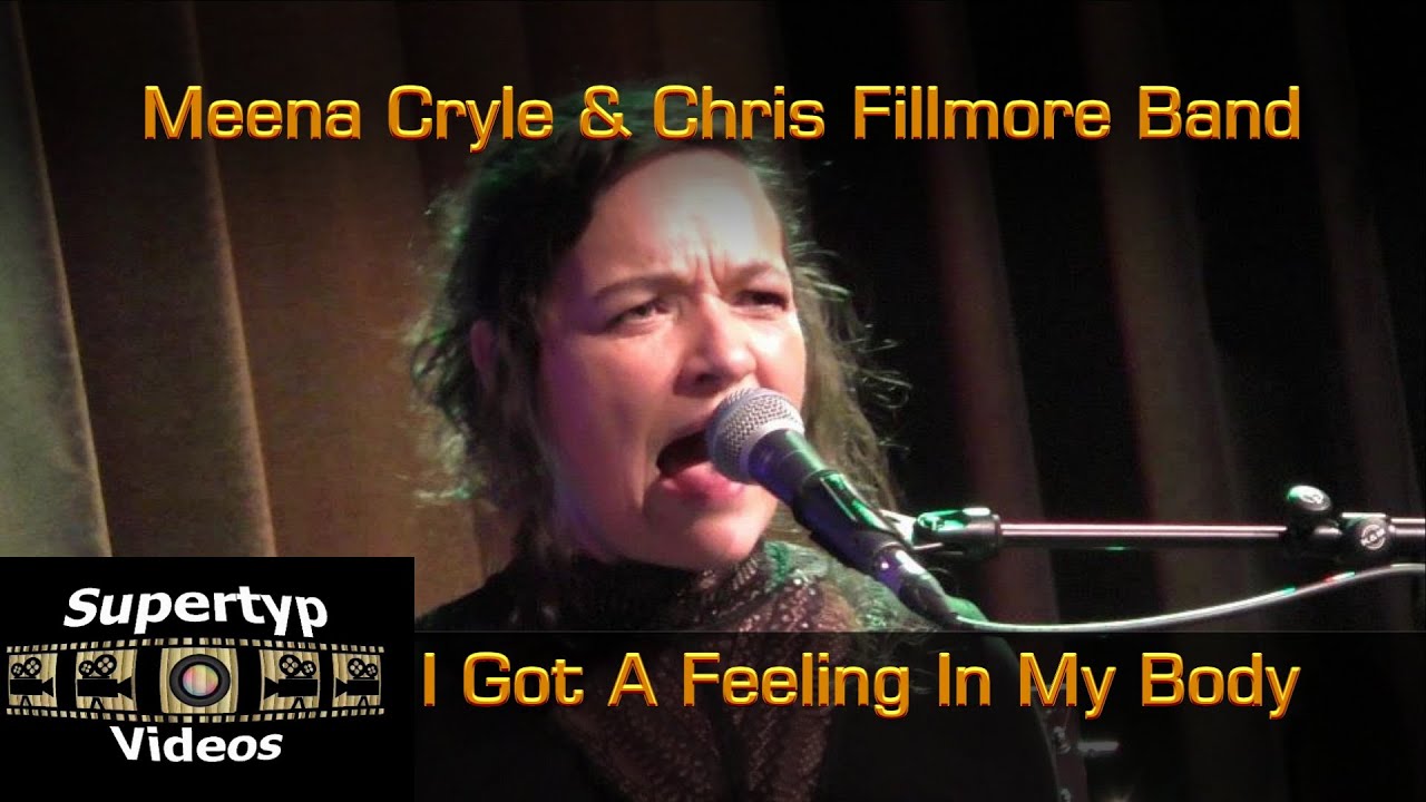 Meena Cryle & Chris Fillmore Band - I Got A Feeling In My Body - YouTube