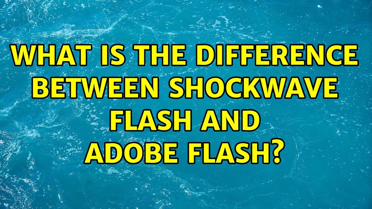 What is the difference between Shockwave Flash and Adobe Flash? - YouTube