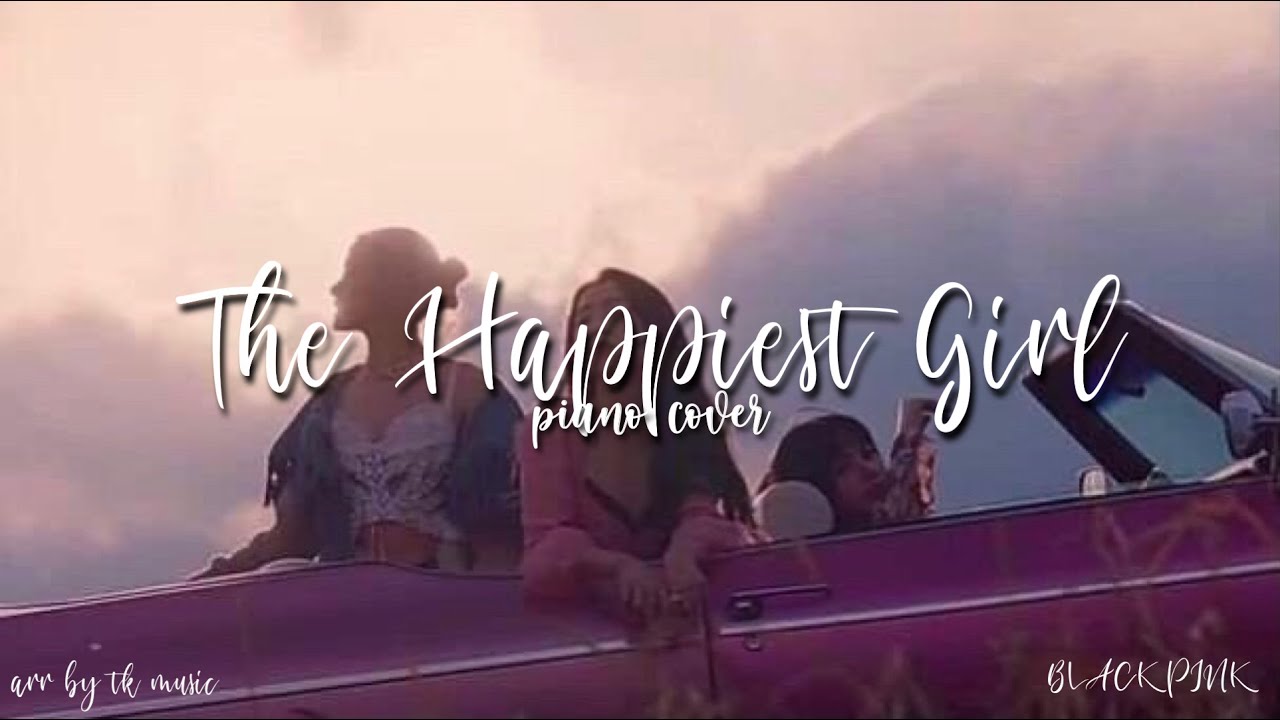 The Happiest Girl Blackpink 블랙핑크 Piano Cover Sheets Youtube