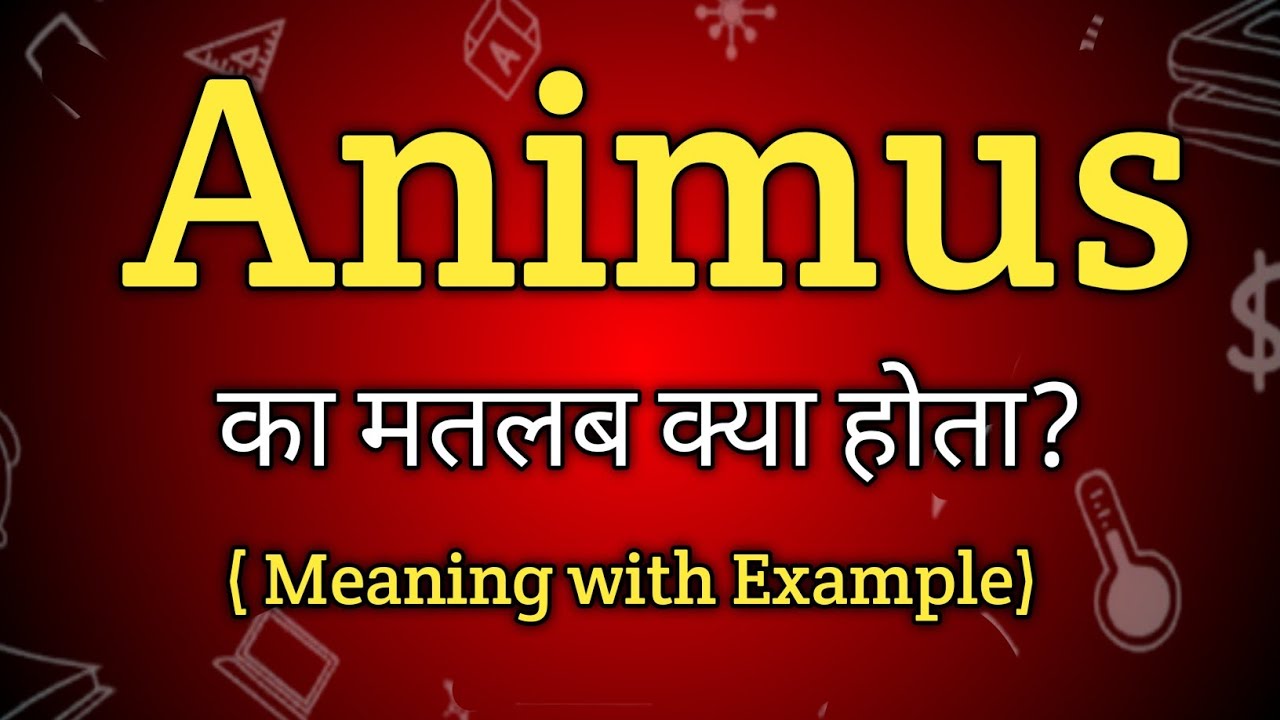 Animus Meaning in Hindi | Animus Ka Matlab kya Hota hai | English to ...