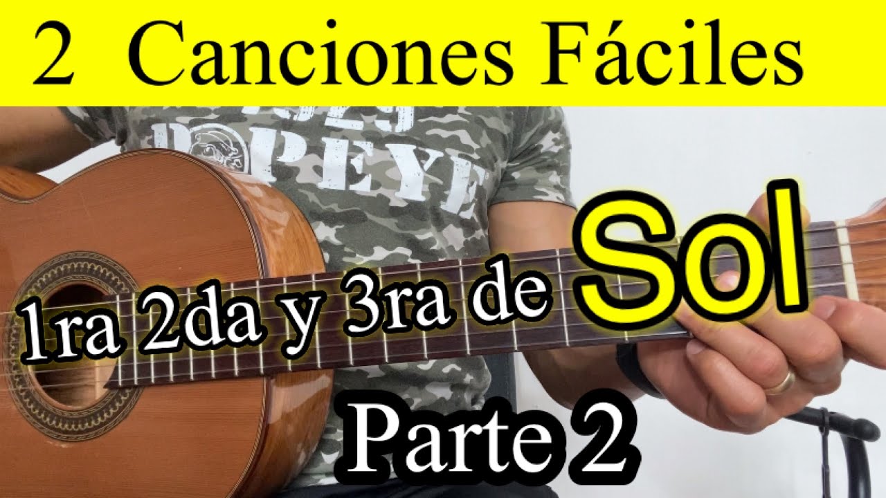 2 canciones con Primera, Segunda y Tercera de SOL | Para principiantes ...