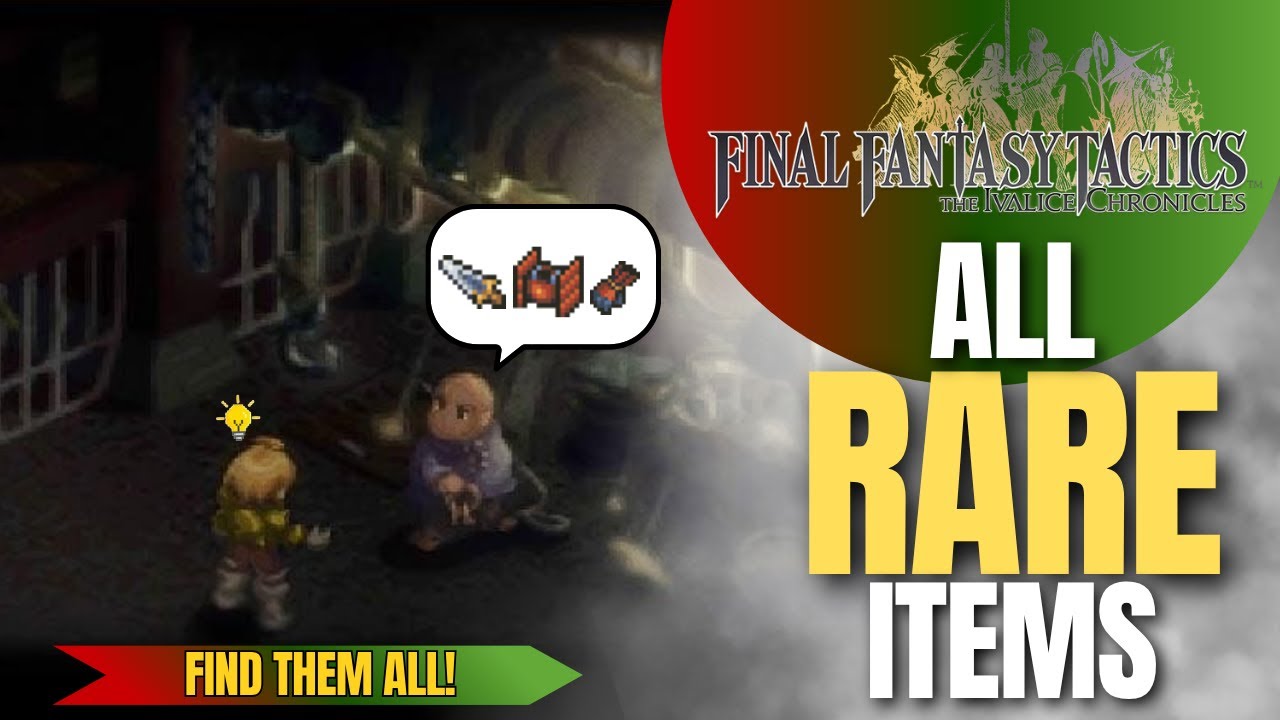 ALL RARE ITEMS | Find Them All! | Final Fantasy Tactics The Ivalice ...