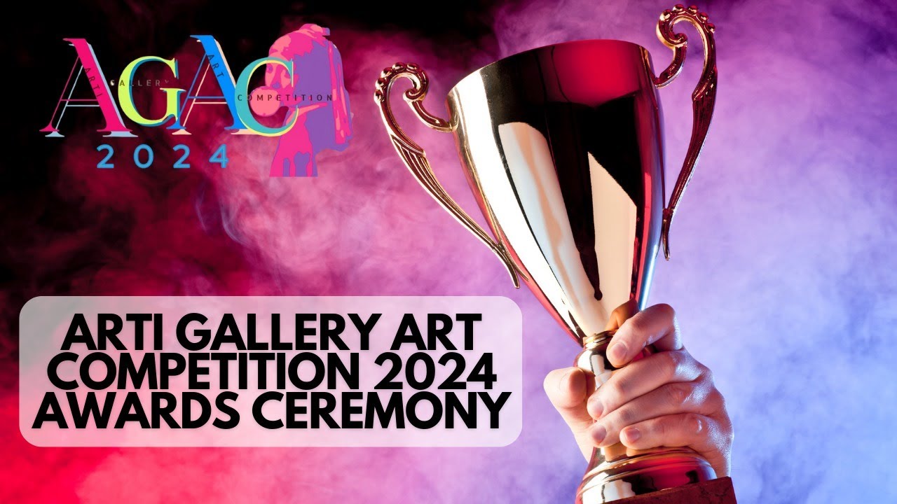 ARTI Gallery Art Competition 2024 Awards Ceremony - YouTube