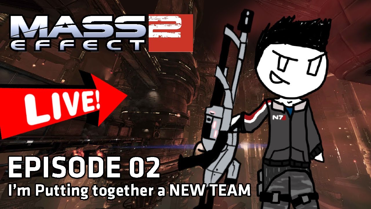 🔴 I'm putting together a Team - First time Playing MASS EFFECT 2 EP.02 ...