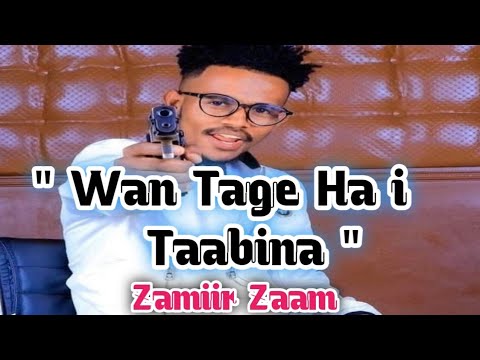 SAMIIR ZAAAM_|| WAN TAGE HAY TAABINA_|| HEES CUSUB 2022 - YouTube
