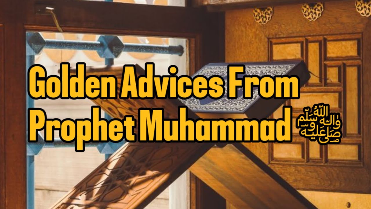 Timeless Wisdom: Golden Advice from Prophet Muhammad ﷺ - YouTube