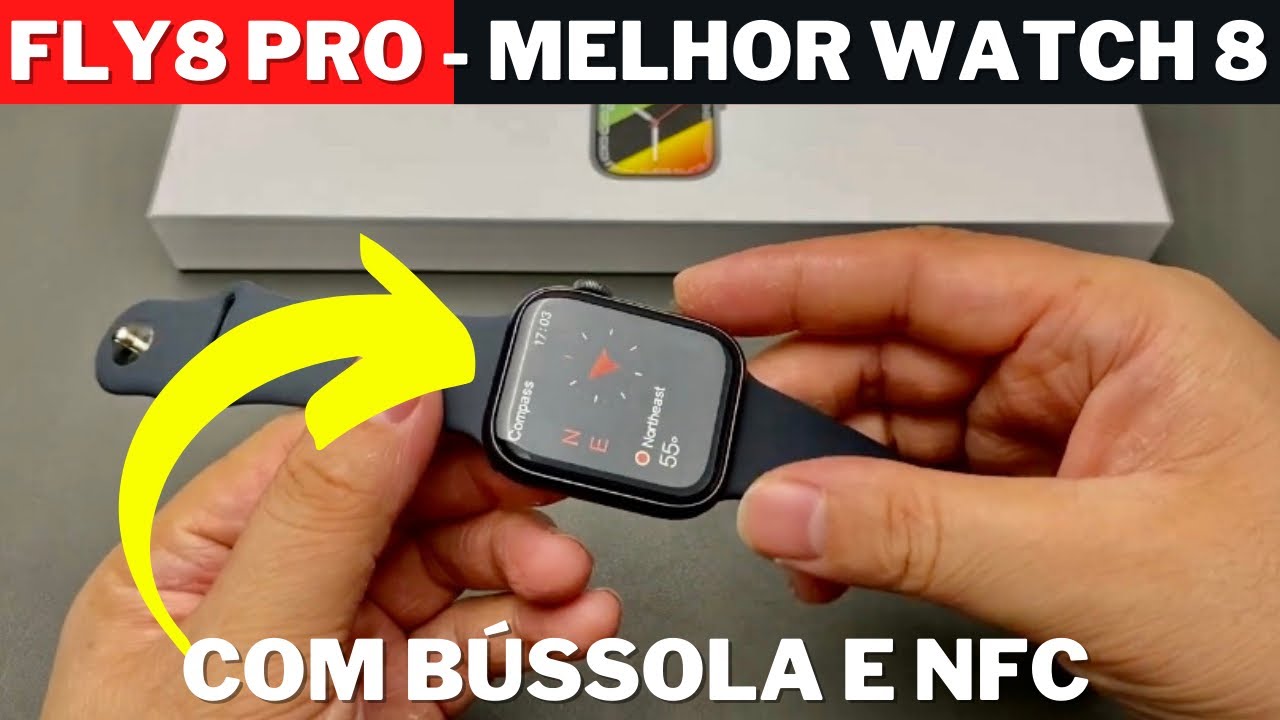 SMARTWATCH FLY8 PRO COM BÚSSOLA E NFC - O MELHOR SERIES 8 DO MOMENTO. SMARTWATCH FLY8 PRO - YouTube