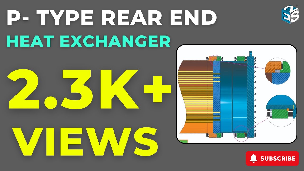 𝐏-𝐓𝐘𝐏𝐄 𝐑𝐄𝐀𝐑 𝐄𝐍𝐃 | SHELL & TUBE HEAT EXCHANGER | TEMA - YouTube