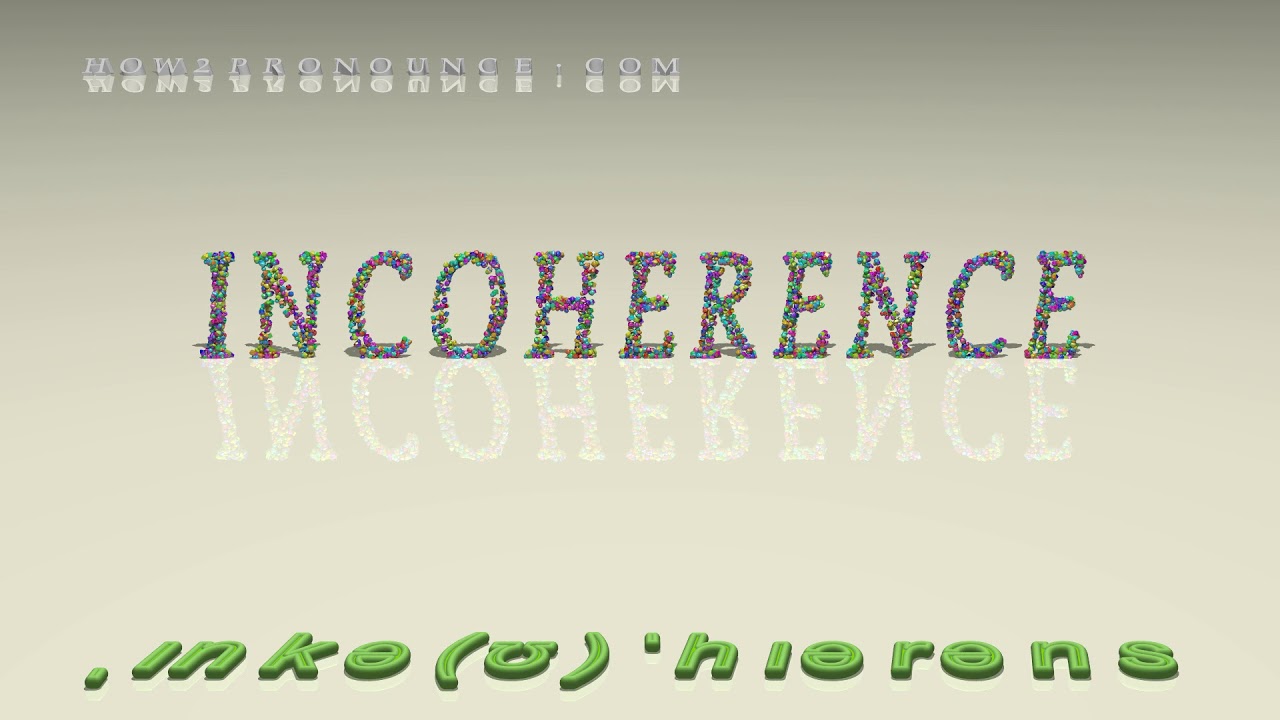incoherence - pronunciation + Examples in sentences and phrases - YouTube